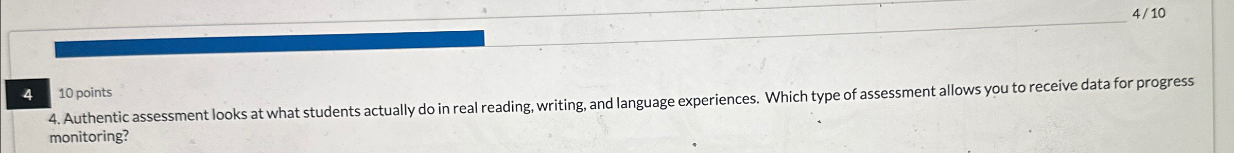 Solved 410 ﻿points4. ﻿Authentic assessment looks at what | Chegg.com