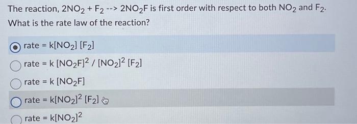 Solved The reaction, 2NO2+ F2 --> 2NO2F is first order with | Chegg.com