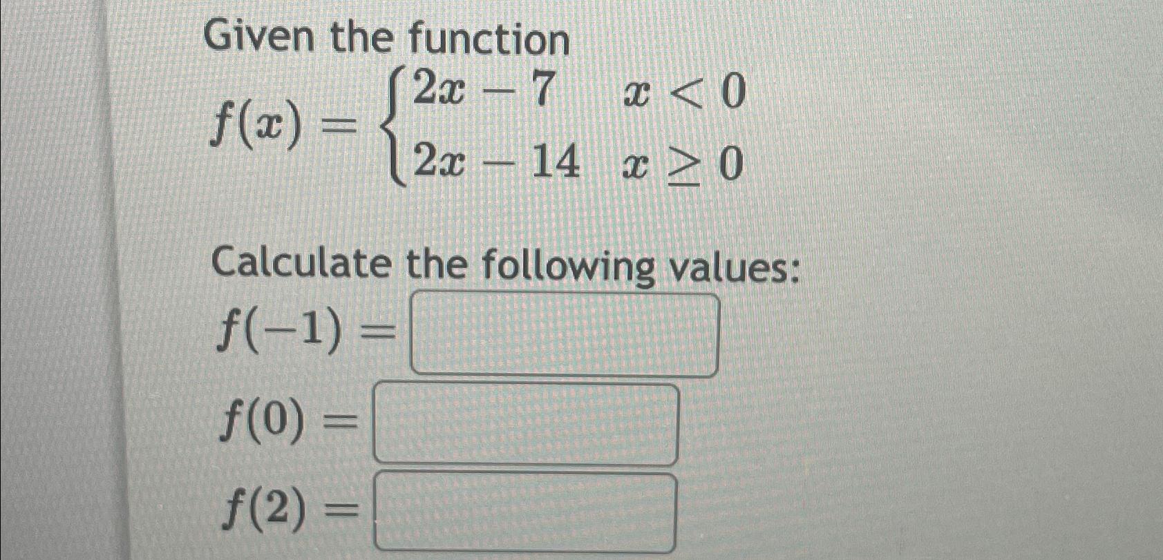 Solved Given the functionf(x)={2x-7,x