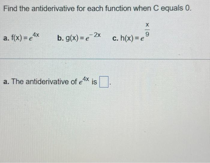 Solved Find the antiderivative for each function when C | Chegg.com