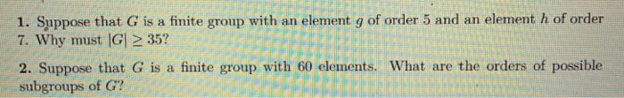 Solved 1. Suppose that G is a finite group with an element g | Chegg.com