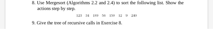 Solved 8. Use Mergesort (Algorithms 2.2 and 2.4) to sort the | Chegg.com