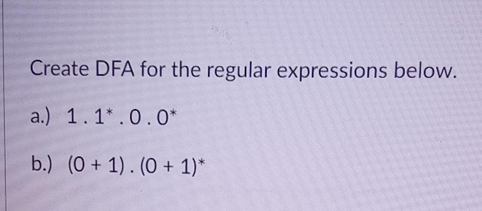 Solved Create DFA for the regular expressions below. a.) | Chegg.com