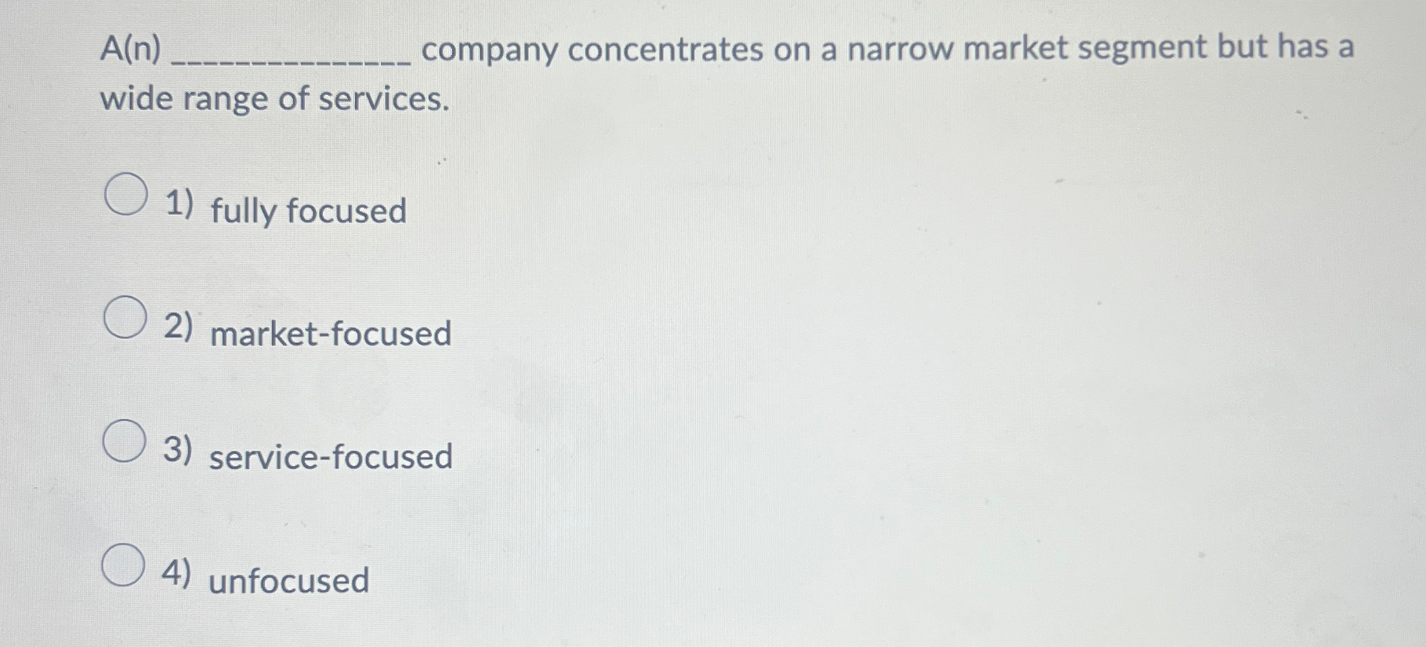 Solved A(n) ﻿company concentrates on a narrow market segment | Chegg.com