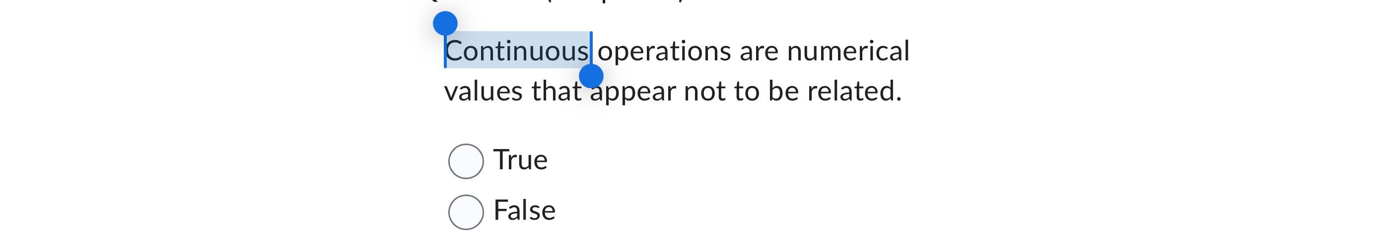 Solved Continuous operations are numerical values that | Chegg.com