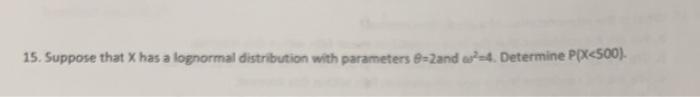 Solved 15 Suppose That X Has A Lognormal Distribution With