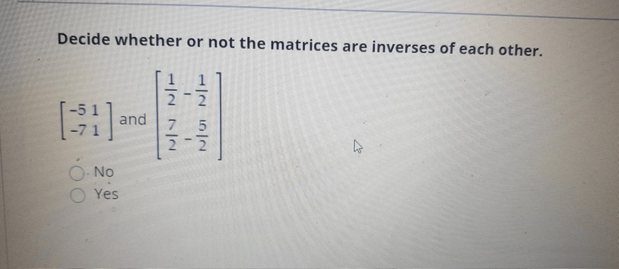 Solved Decide whether or not the matrices are inverses of | Chegg.com