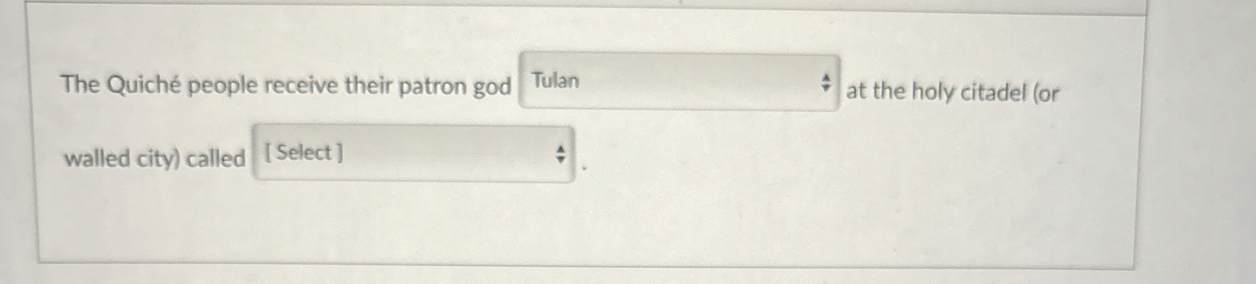 Solved The Quiché ﻿people receive their patron godat the | Chegg.com
