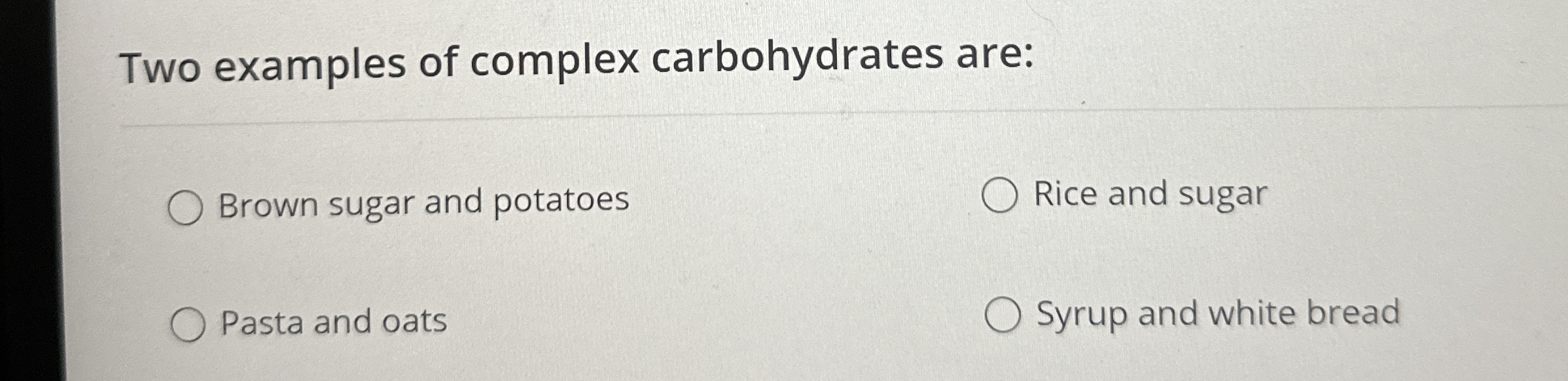 Solved Two examples of complex carbohydrates are:Brown sugar | Chegg.com