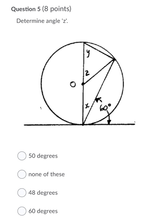 Solved Question 5 (8 points) Determine angle 'z. } 2 50 | Chegg.com
