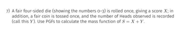 Solved 7) A fair four-sided die (showing the numbers 0−3 ) | Chegg.com