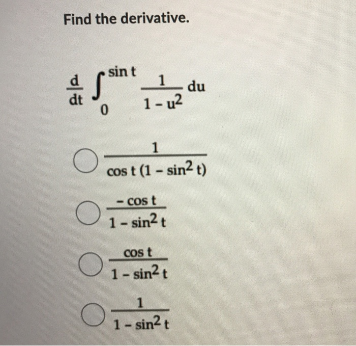 Solved Find the derivative. sint cost (1 - sin2 t) _- cost 1 | Chegg.com