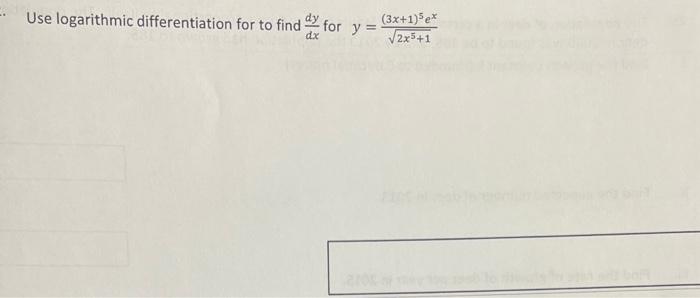 Solved Use logarithmic differentiation for to find dxdy for | Chegg.com