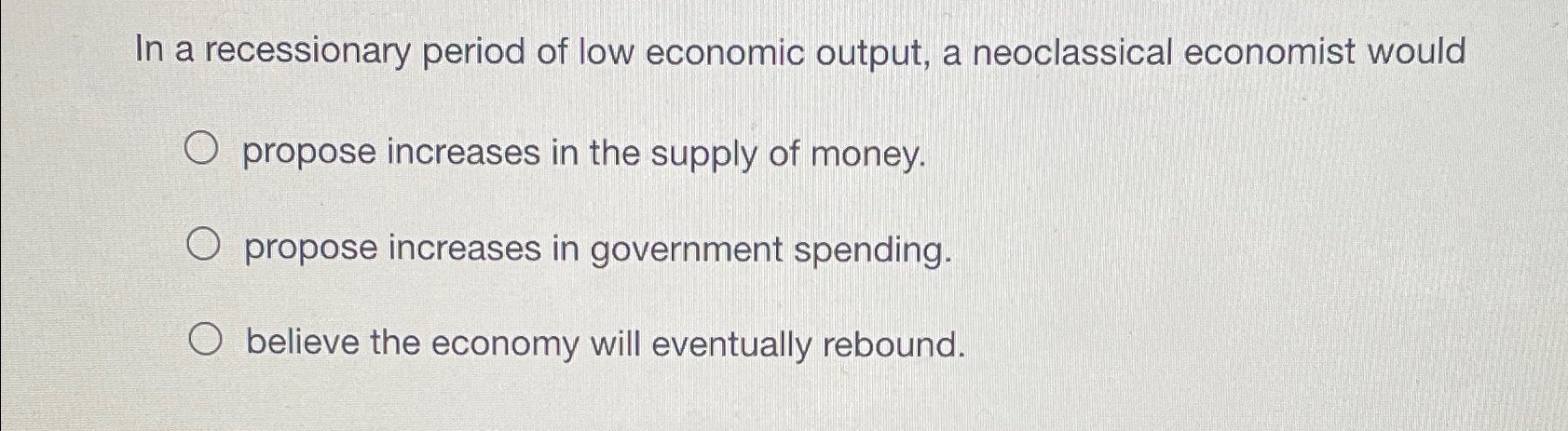 Solved In a recessionary period of low economic output, a | Chegg.com