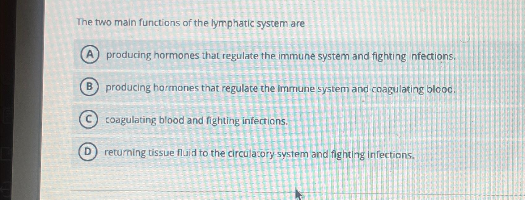 Solved The two main functions of the lymphatic system are | Chegg.com