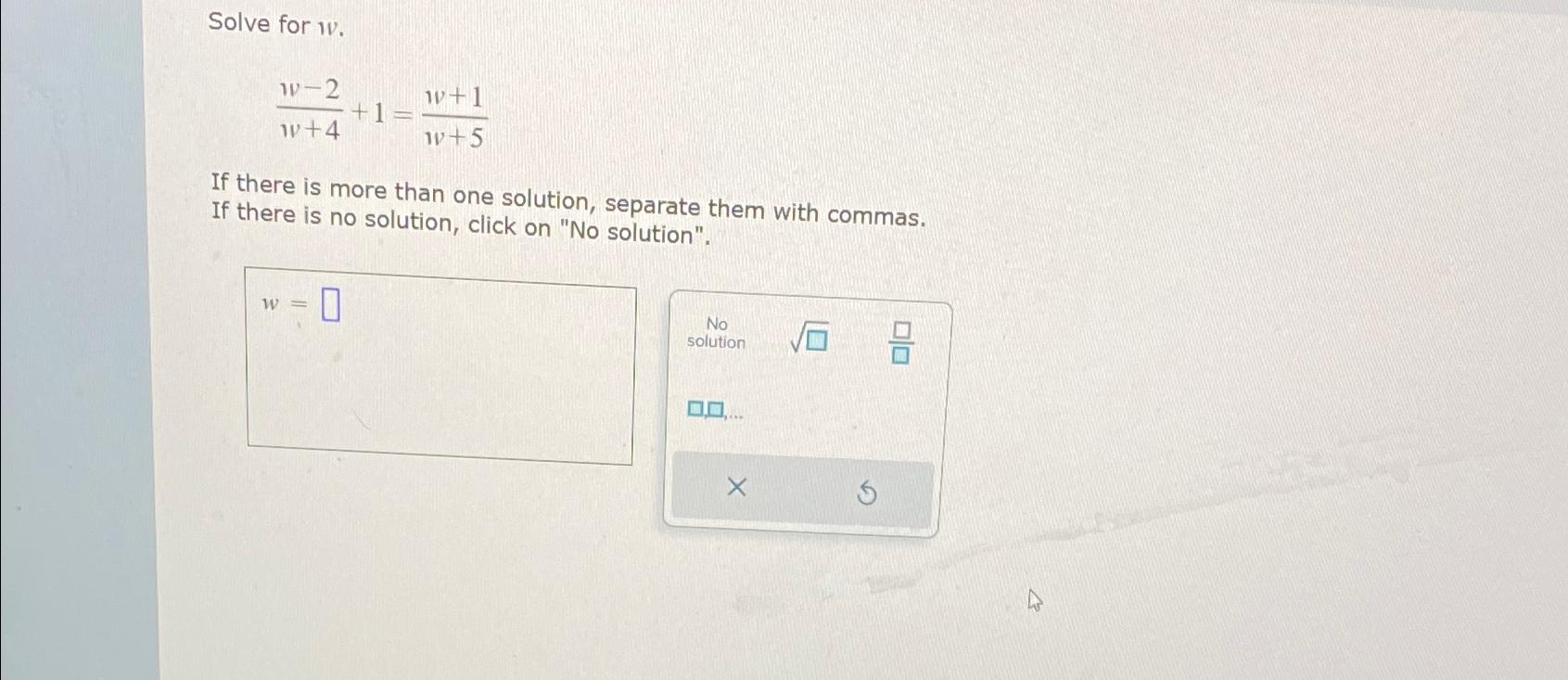 Solved Solve for w.w-2w+4+1=w+1w+5If there is more than one | Chegg.com