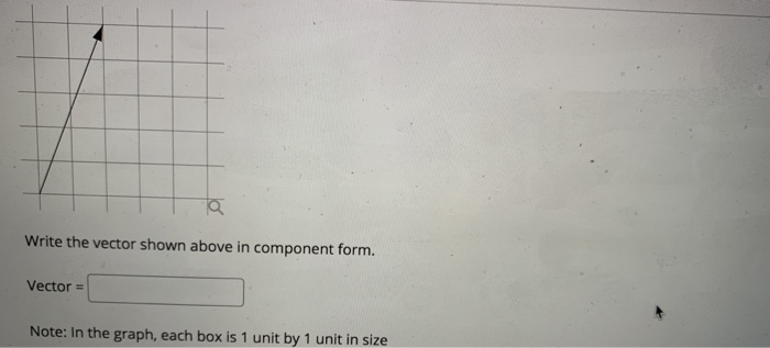 Solved та a Write the vector shown above in component form. | Chegg.com