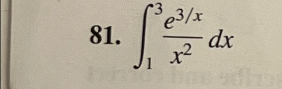 Solved ∫13e3xx2dx ﻿ Find definite integral | Chegg.com