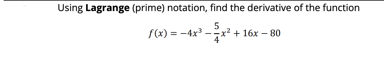 Solved Using Lagrange (prime) notation, find the derivative | Chegg.com Solved Using Lagrange (prime) notation, find the derivative | Chegg.com