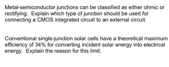 Solved Metal-semiconductor junctions can be classified as | Chegg.com
