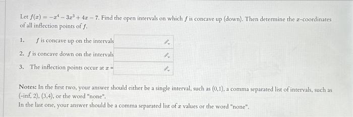 Solved Let f(x)=−x4−3x3+4x−7. Find the open intervals on | Chegg.com