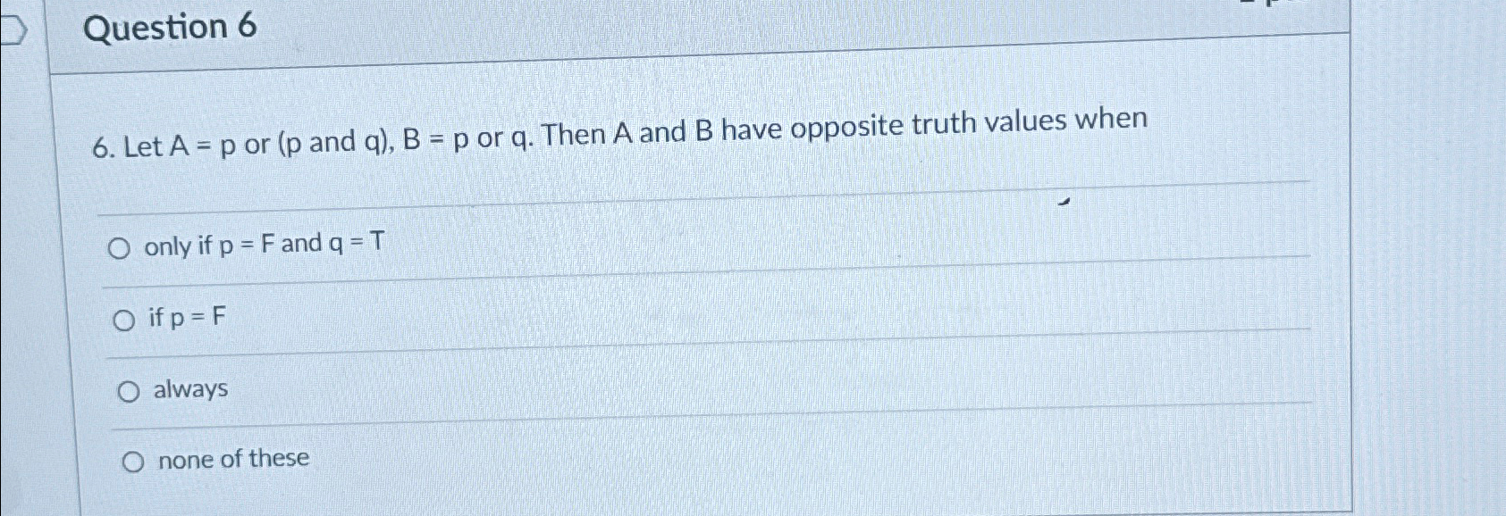 Solved Question 66. ﻿Let A=p ﻿or and q ﻿or q. ﻿Then A and B | Chegg.com