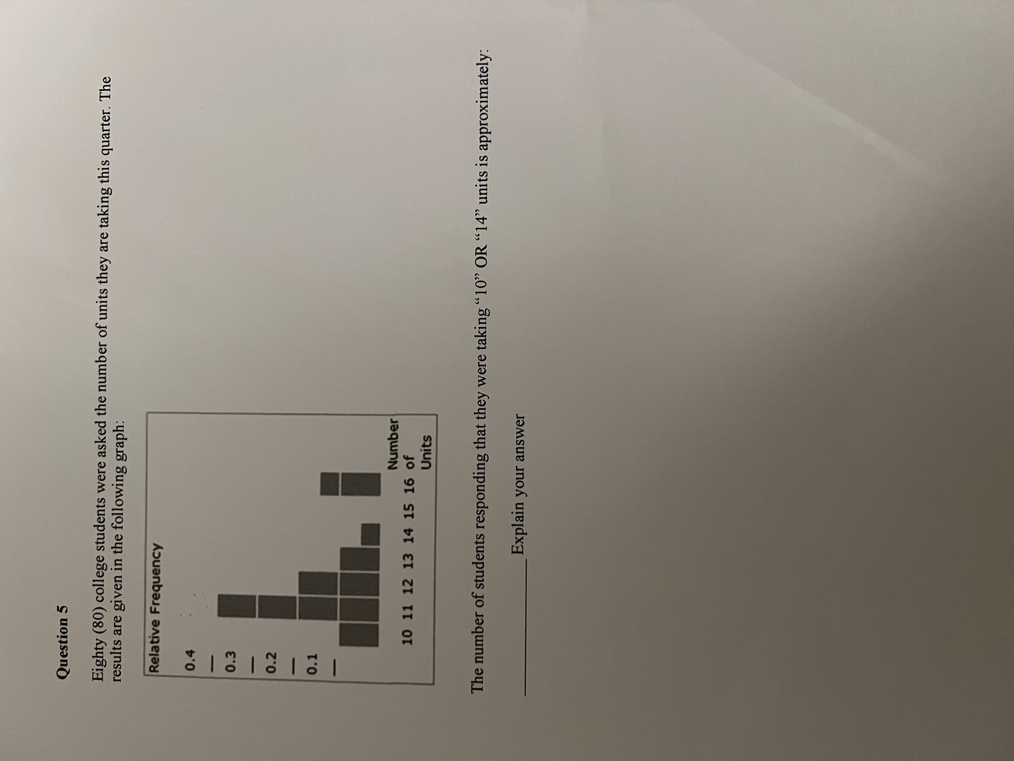 Solved Question 5Eighty (80) ﻿college students were asked | Chegg.com