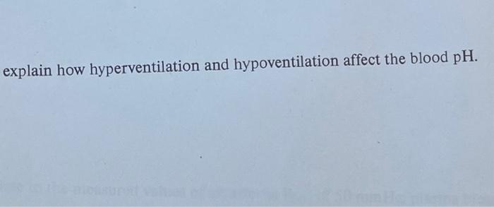 Solved explain how hyperventilation and hypoventilation | Chegg.com