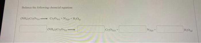 Solved Balance the following chemcial equatione (NH4)2Cr2O2 | Chegg.com