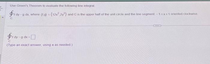 Solved Use Green's Theorem to evaluate the following line | Chegg.com