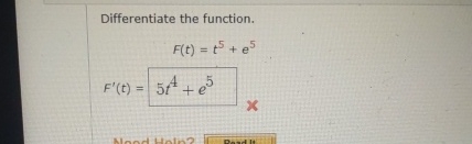 Solved Differentiate the function.F(t)=t5+e5F'(t)= | Chegg.com