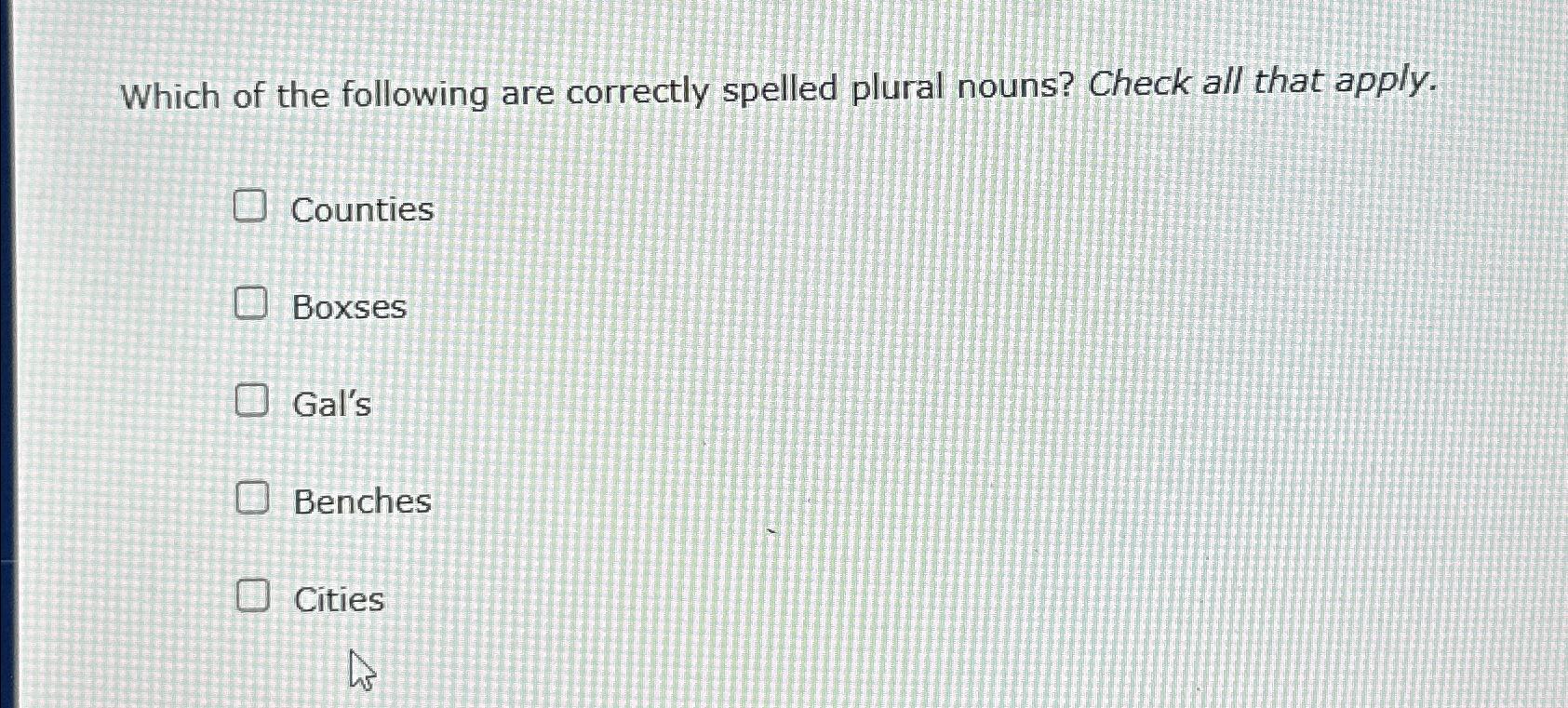 Solved Which of the following are correctly spelled plural | Chegg.com