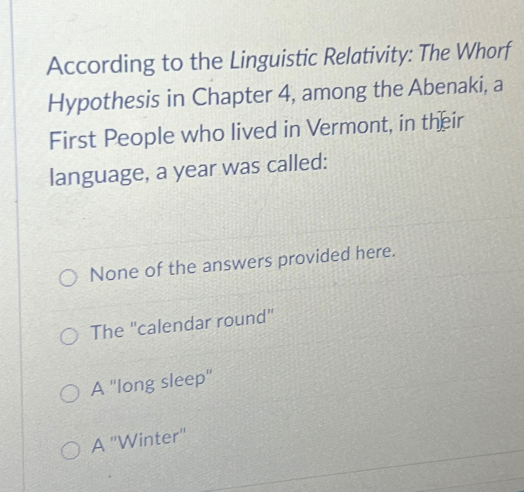 Solved According to the Linguistic Relativity: The Whorf | Chegg.com