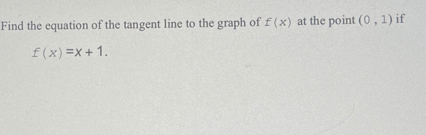 Solved Find the equation of the tangent line to the graph of | Chegg.com