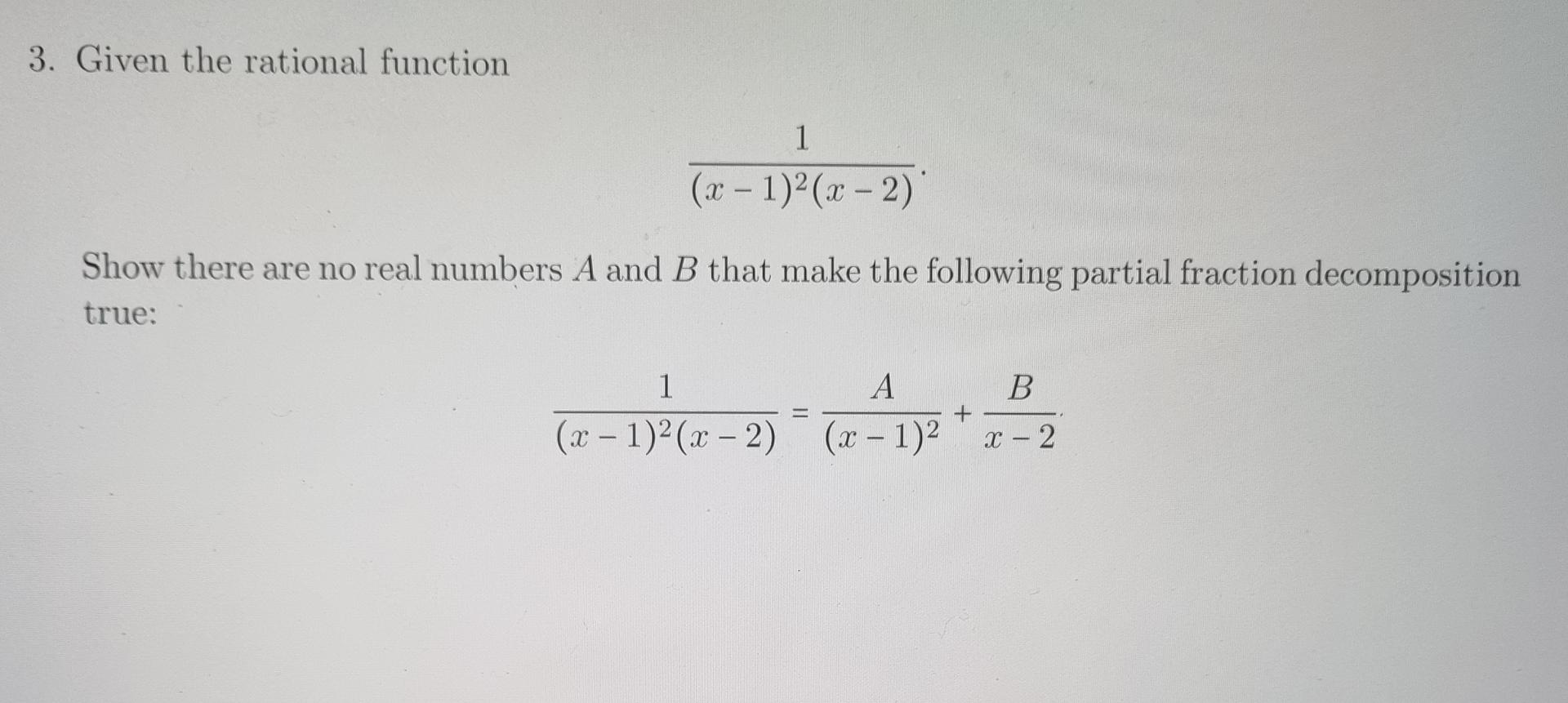 Solved Given the rational function1(x-1)2(x-2)Show there are | Chegg.com