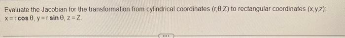 Solved Evaluate the Jacobian for the transformation from | Chegg.com