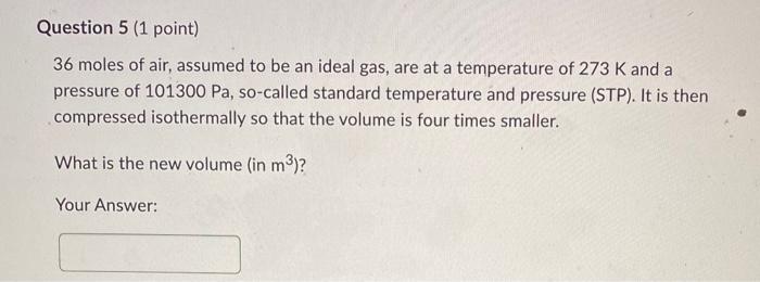 Solved 36 moles of air, assumed to be an ideal gas, are at a | Chegg.com