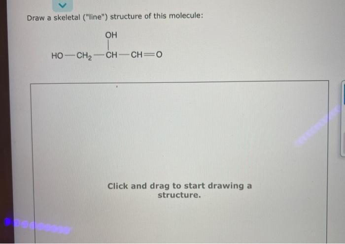 Solved Draw a skeletal ("line") structure of this molecule: | Chegg.com