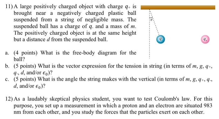 Solved 11) A large positively charged object with charge | Chegg.com