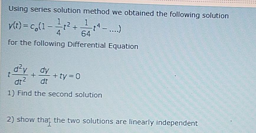 Solved Using series solution method we obtained the | Chegg.com