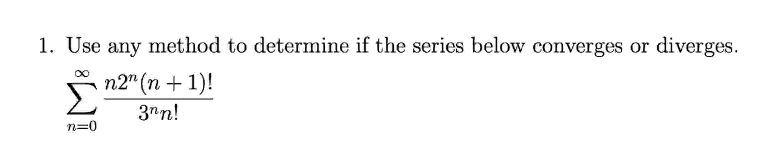 Solved Use any method to determine if the series below | Chegg.com