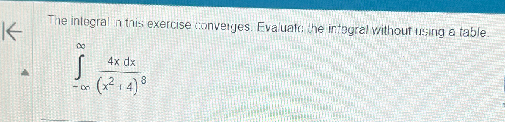 Solved The integral in this exercise converges. Evaluate the | Chegg.com