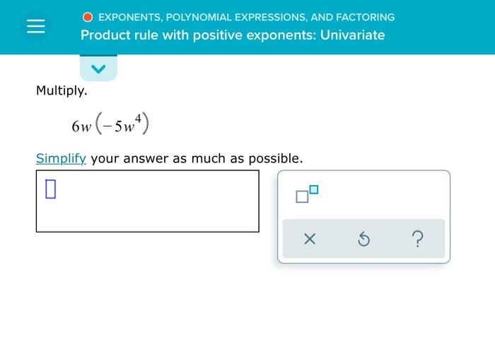 Solved = O EXPONENTS, POLYNOMIAL EXPRESSIONS, AND FACTORING | Chegg.com