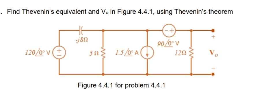 Solved Find Thevenin's equivalent and V0 ﻿in Figure 4.4.1, | Chegg.com