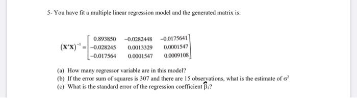 Solved 5- You have fit a multiple linear regression model | Chegg.com
