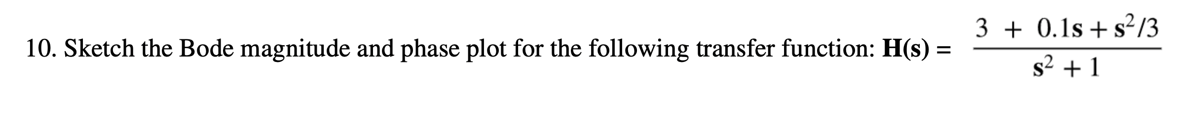 Solved Sketch the Bode magnitude and phase plot for the | Chegg.com