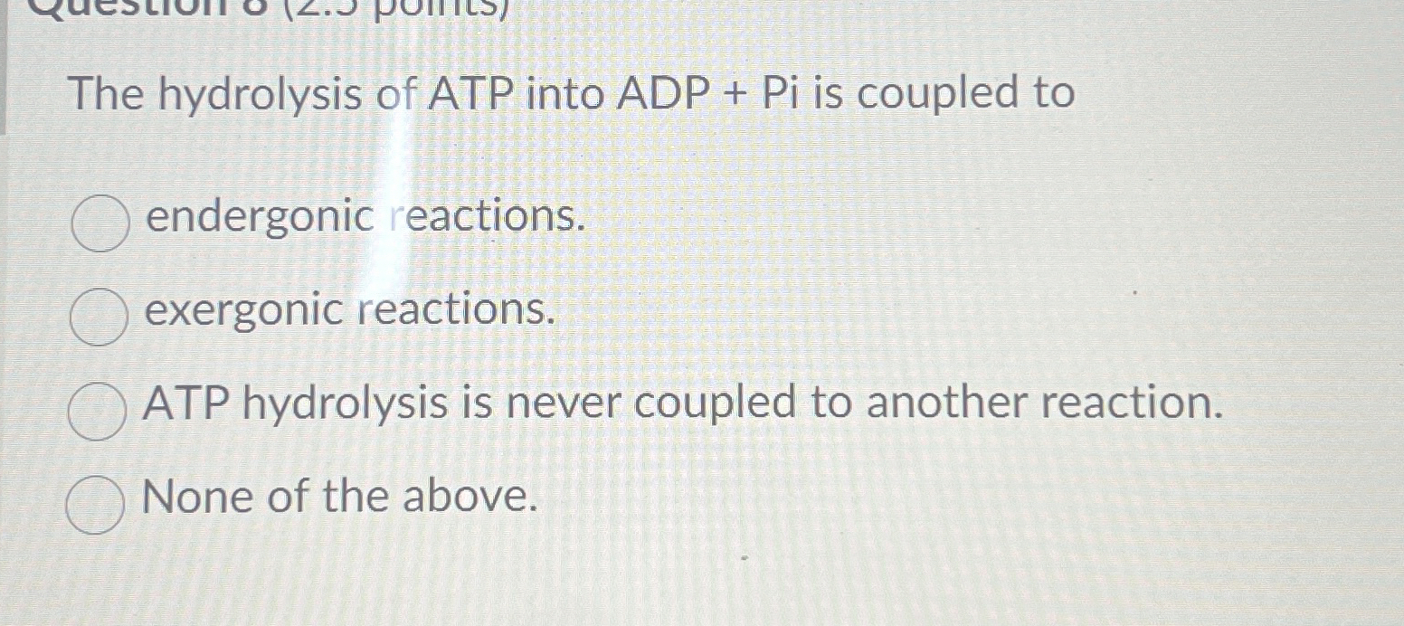 Solved The hydrolysis of ATP into ADP + ﻿Pi is coupled to | Chegg.com