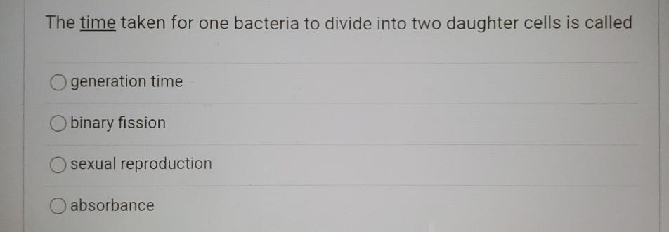 Solved The time taken for one bacteria to divide into two | Chegg.com
