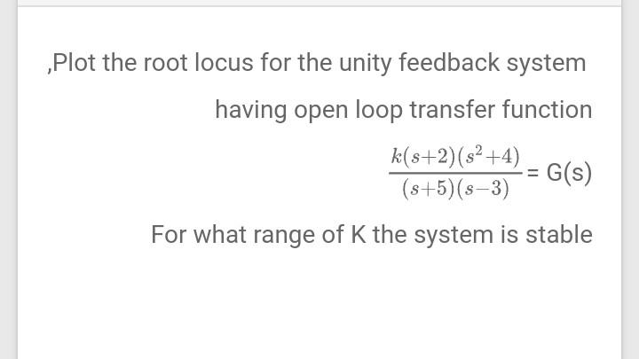 Solved Plot the root locus for the unity feedback system | Chegg.com