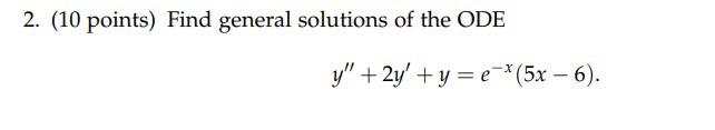 Solved 2. (10 points) Find general solutions of the ODE | Chegg.com